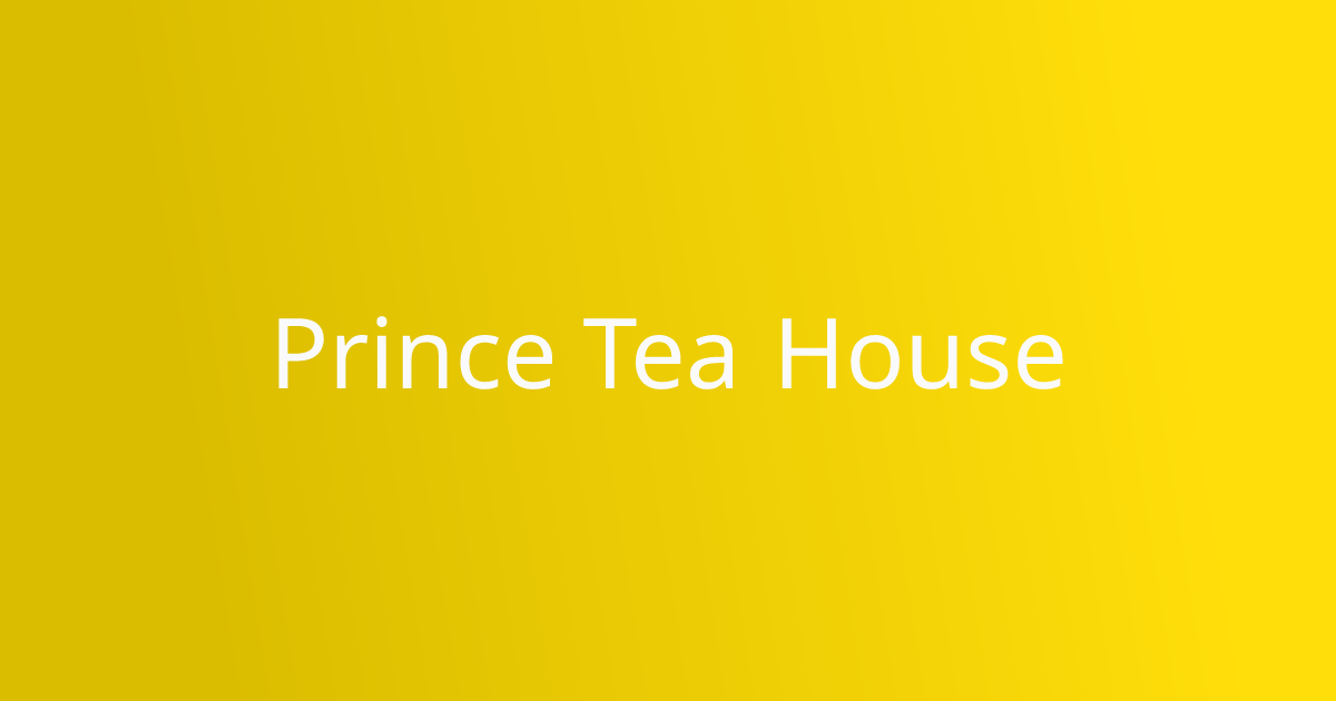 Order Authentic Tea, Coffee Online | Prince Tea House - Pickup or ...
